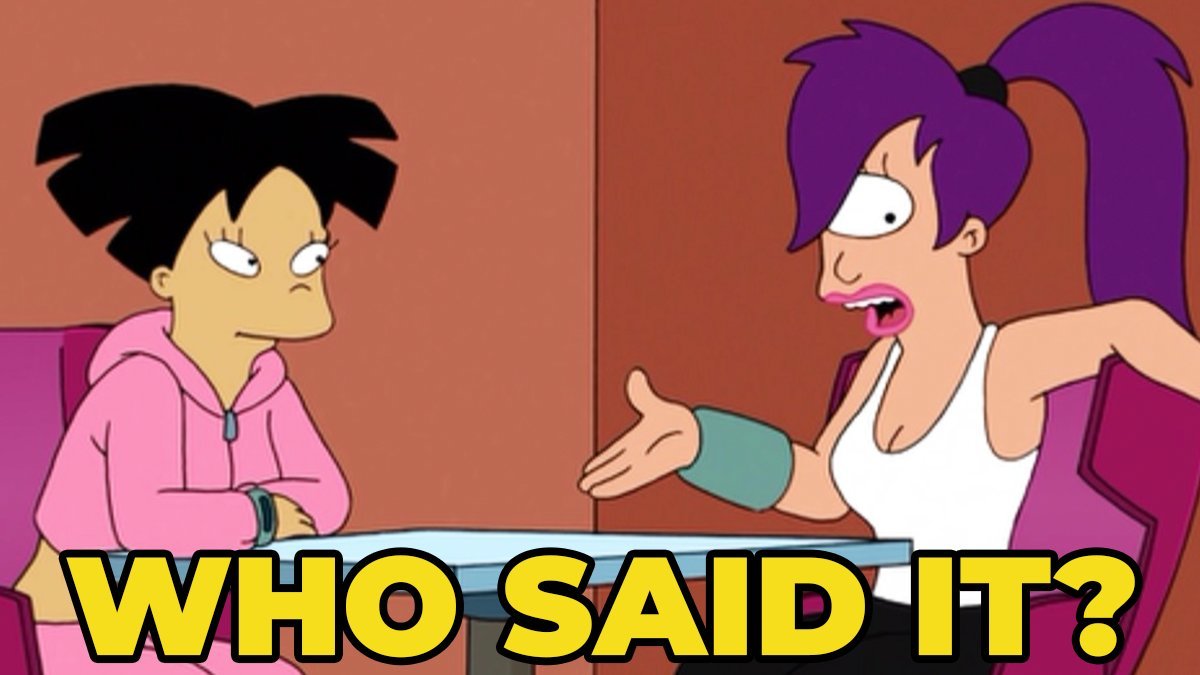 Futurama Quiz: Who Said It - Amy Or Leela?